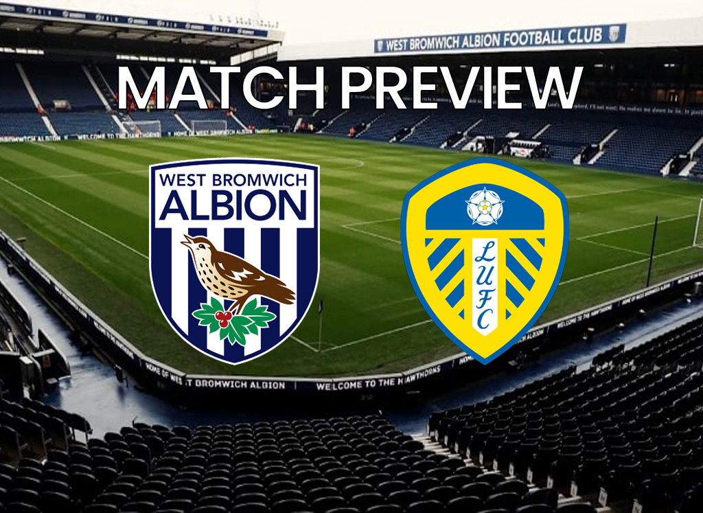 West Brom V Leeds | Match Preview #2 - Baggies Talk | All Things Albion